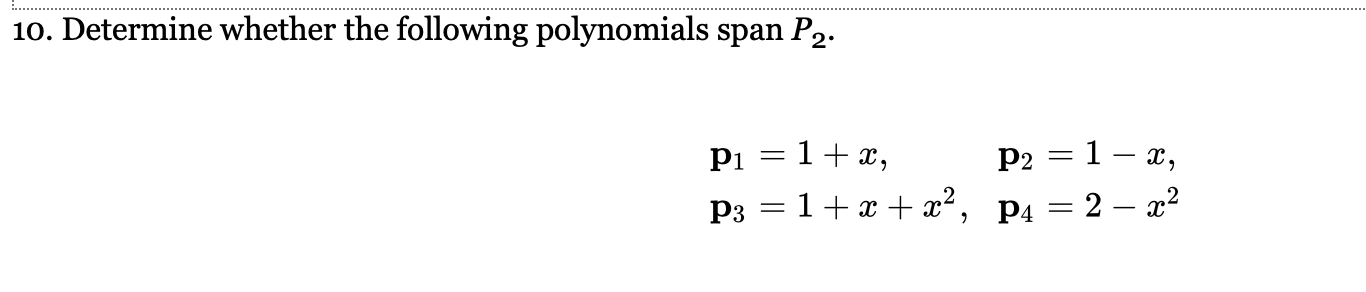 Solved 10. Determine whether the following polynomials span | Chegg.com