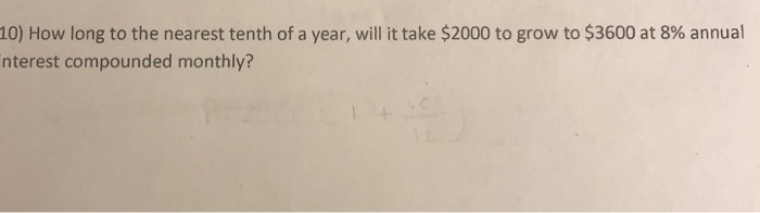 Solved 10) How long to the nearest tenth of a year, will it | Chegg.com ...