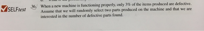Solved when a new machine is functional properly, only 3% of | Chegg.com