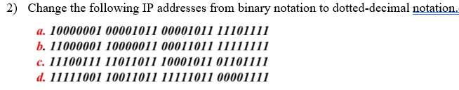 Solved 2) Change the following IP addresses from binary | Chegg.com