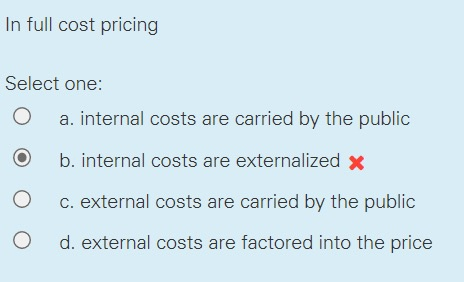 Solved In full cost pricing Select one: O a. internal costs | Chegg.com