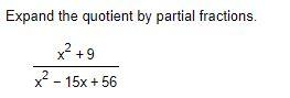 Solved Expand the quotient by partial fractions. x + 9 x2 - | Chegg.com