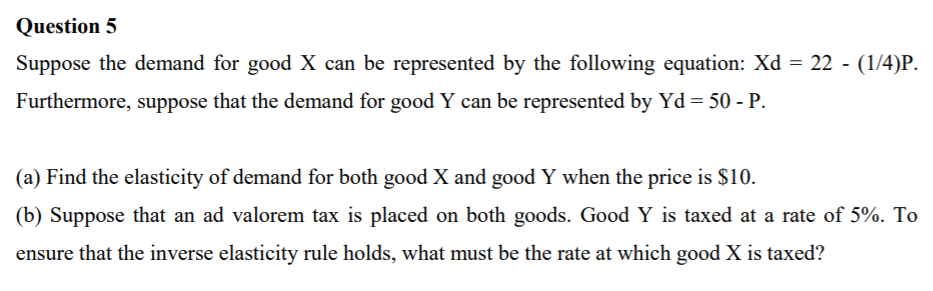 Solved Question 5 Suppose the demand for good X can be | Chegg.com