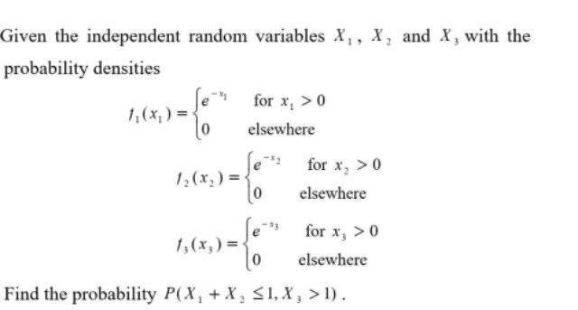 Solved Given the independent random variables X1,X2 and X3 | Chegg.com