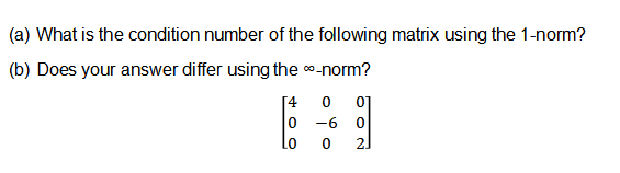 Solved (a) What is the condition number of the following | Chegg.com