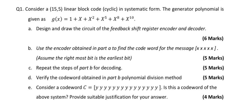 Solved Q1. Consider a (15,5) linear block code (cyclic) in | Chegg.com