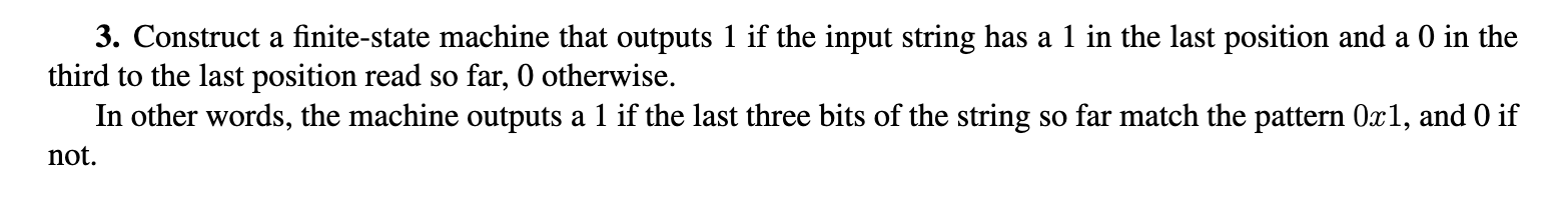 Solved 3. Construct a finite-state machine that outputs 1 if | Chegg.com