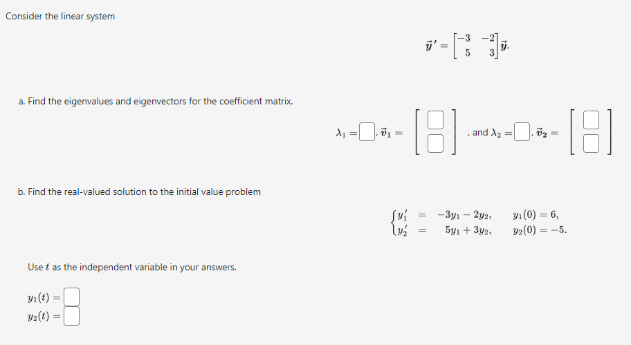Solved Consider the linear systemvec(y)'=[-3-253]vec(y)a. | Chegg.com