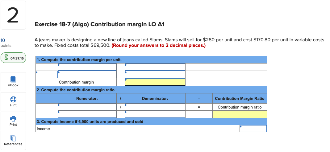 Solved 2 Exercise 18-7 (Algo) Contribution margin LO A1 10 | Chegg.com Solved 2 Exercise 18-7 (Algo) Contribution margin LO A1 10 | Chegg.com