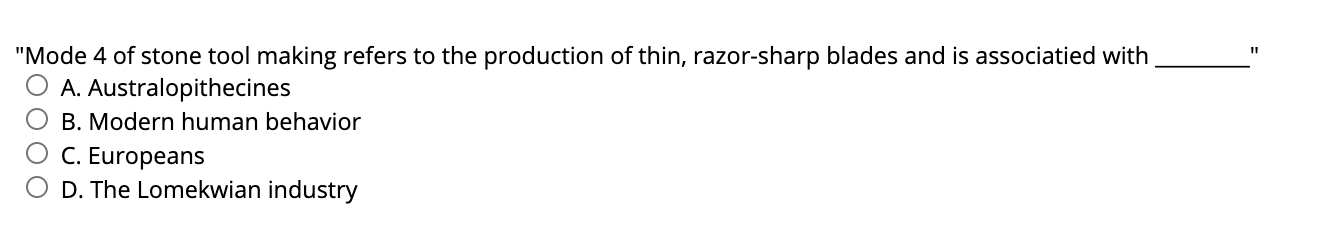 Solved "Mode 4 of stone tool making refers to the production | Chegg.com