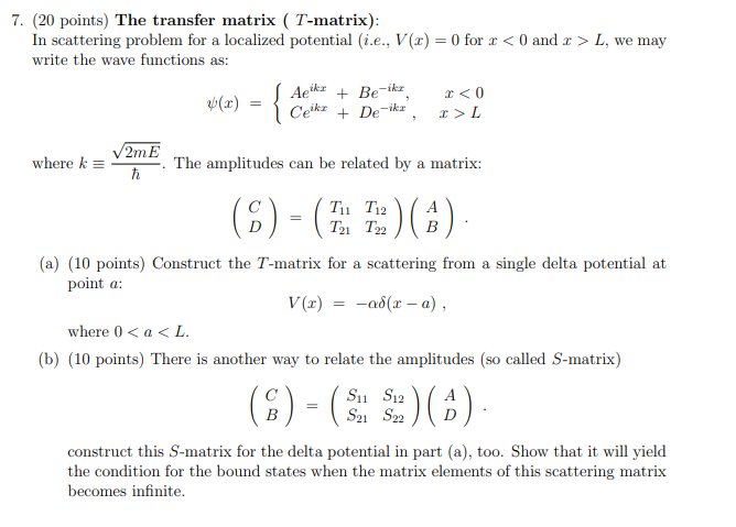 Solved 7. (20 points) The transfer matrix (T-matrix): In | Chegg.com