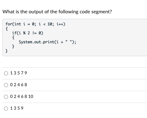Solved What is the output of the following code segment? | Chegg.com
