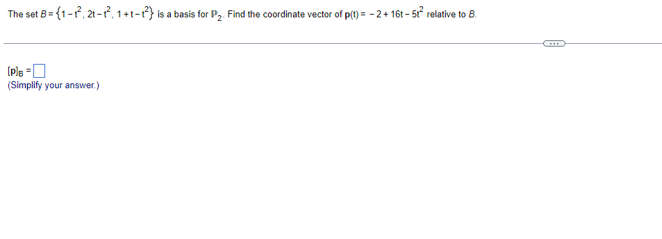 Solved The set B={1−t2,2t−t2,1+t−t2} is a basis for P2. Find | Chegg.com
