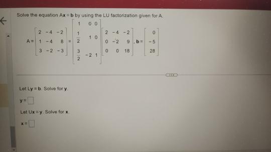 Solved Solve the equation Ax=b by using the LU factorization | Chegg.com