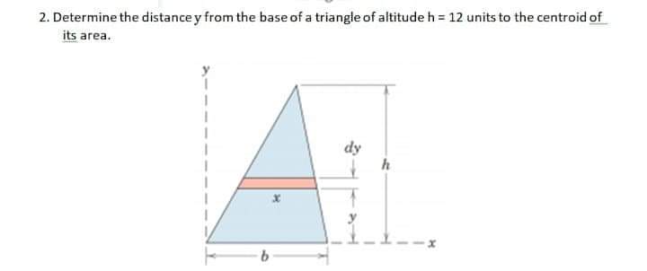 Solved Determine the distance y from the base of a triangle | Chegg.com