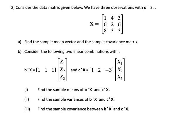 Solved 2) Consider the data matrix given below. We have | Chegg.com
