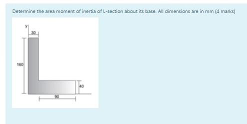 Solved Determine the area moment of inertia of L-section | Chegg.com