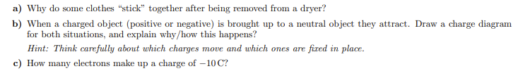 Solved a) Why do some clothes "stick" together after being | Chegg.com