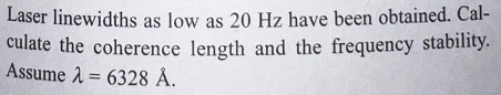 Solved Laser linewidths as low as 20 Hz have been obtained. | Chegg.com
