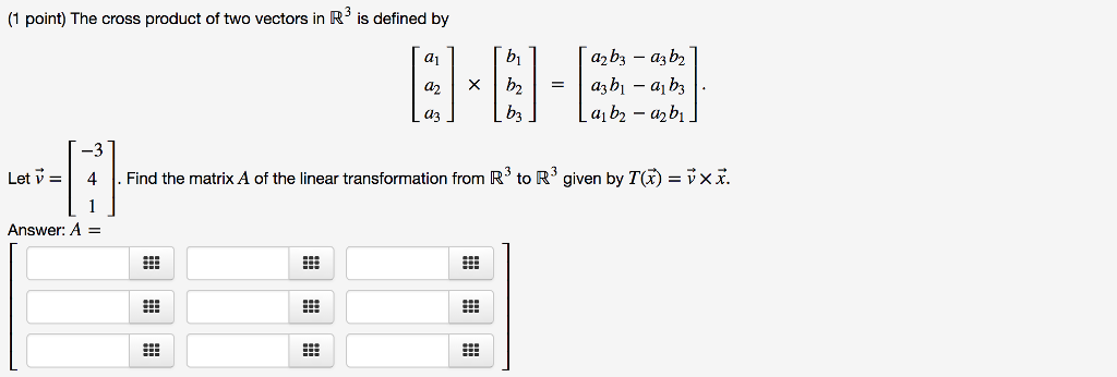 Solved (1 point) The cross product of two vectors in R3 is | Chegg.com