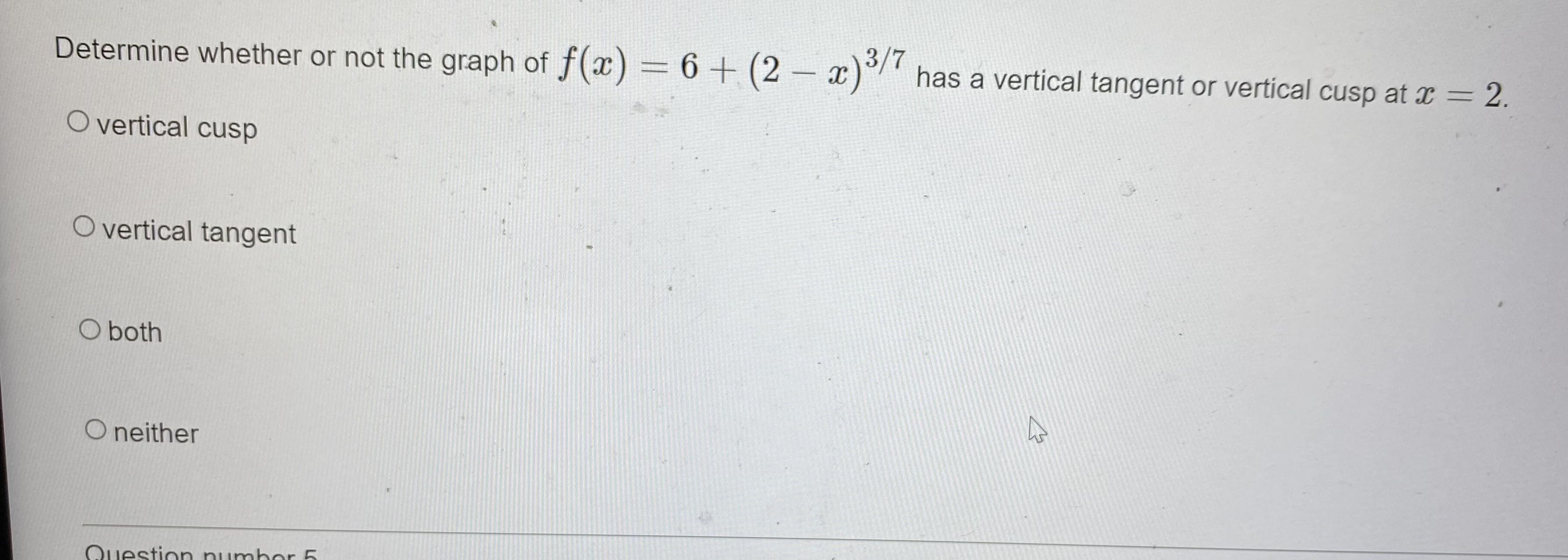 Solved Determine whether or not the graph of f(x)=6+(2−x)3/7 | Chegg.com