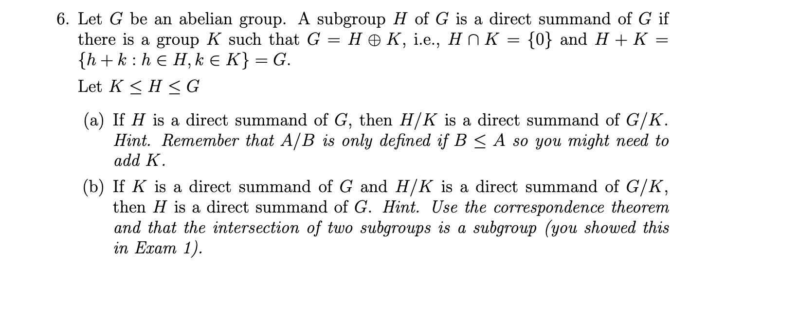 Solved 6. Let G be an abelian group. A subgroup H of G is a | Chegg.com