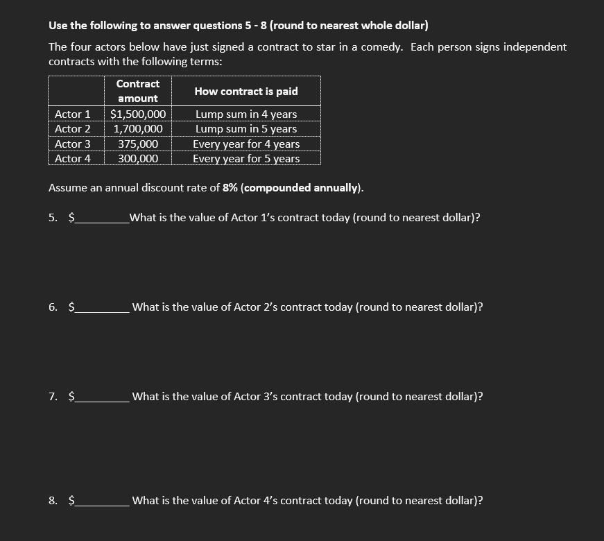 Solved Use the following to answer questions 5 - 8 (round to | Chegg.com