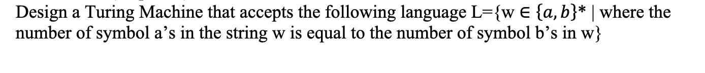 Solved Design a Turing Machine that accepts the following | Chegg.com
