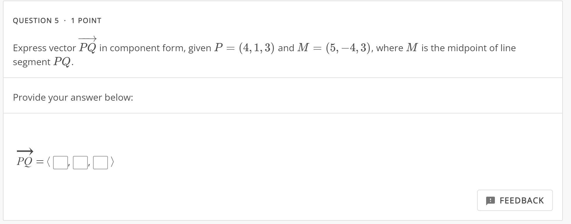 Solved QUESTION 5 : 1 POINT = (5, -4,3), where M is the | Chegg.com