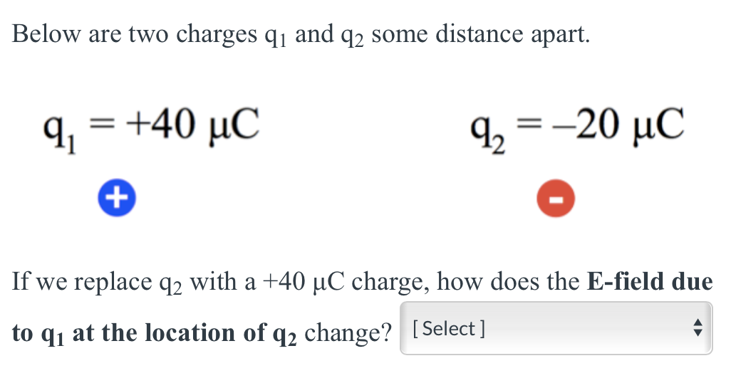 Solved Below are two charges qı and q2 some distance apart. | Chegg.com