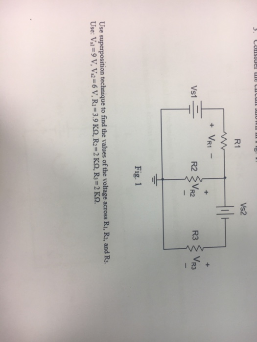 Solved Vs2 R1 + VR1 R2 VR2 Fig. 1 Use superposition | Chegg.com