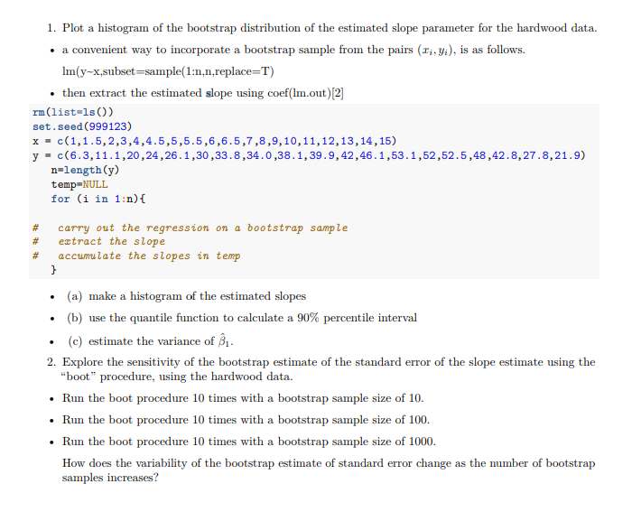 Solved 1. Plot a histogram of the bootstrap distribution of | Chegg.com