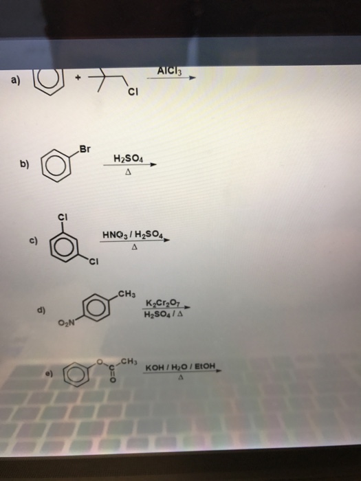 Solved a) CI Br H2SO4 b) Cl HNO3/ H2SO4 c) Cl CH3 d) CH | Chegg.com