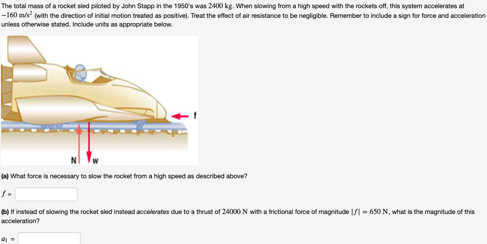 Solved The total mass of a rocket sled piloted by John Stapp | Chegg.com