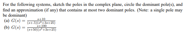 Solved For the following systems, sketch the poles in the | Chegg.com