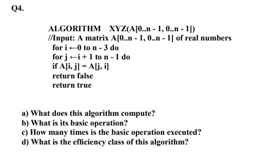 Solved ALGORITHM XYZ(A[0..n - 1, 0..n - 1]) //Input: A | Chegg.com