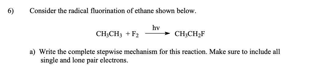Solved 6) Consider the radical fluorination of ethane shown | Chegg.com