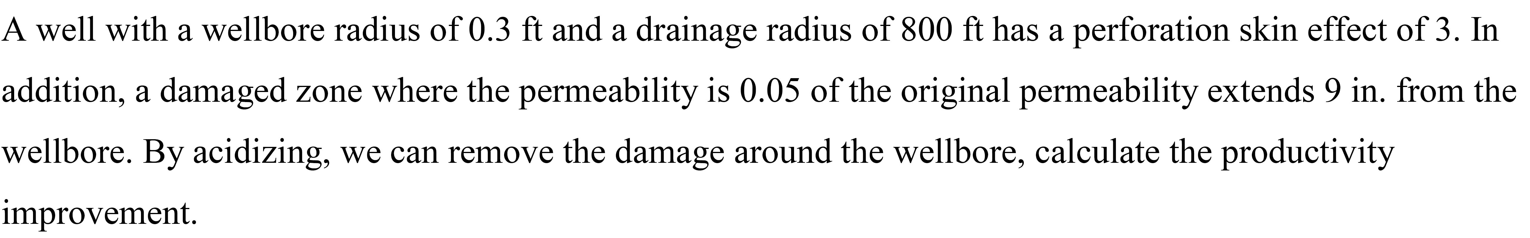 Solved A well with a wellbore radius of 0.3 ft and a | Chegg.com