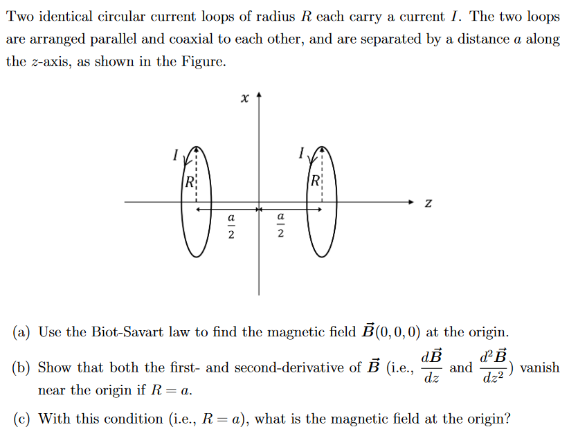 Solved Two identical circular current loops of radius R each | Chegg.com