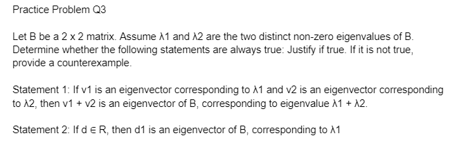 Solved Practice Problem Q3 Let B be a 2×2 matrix. Assume λ1 | Chegg.com