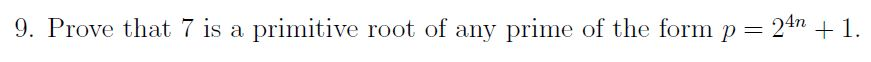 Solved 13. Prove that 7 is a primitive root of any prime of | Chegg.com