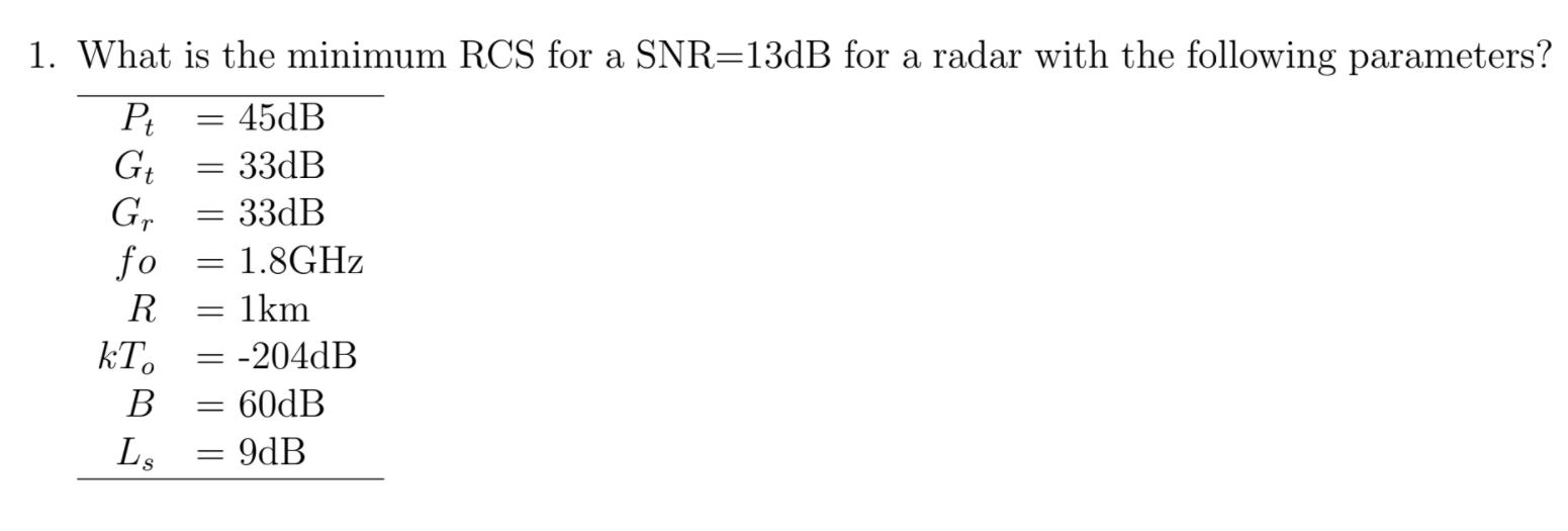 Solved 1. What is the minimum RCS for a SNR=13dB for a radar | Chegg.com