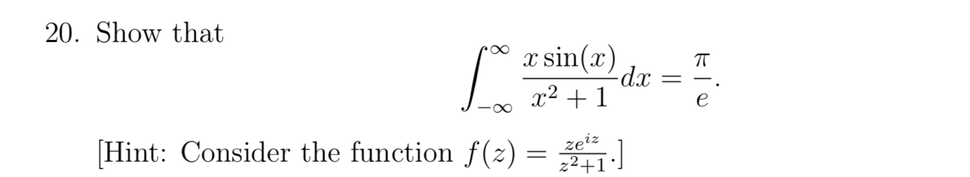 Solved 20. Show that poo x sin(x), tie 7 dx = J- x2 +1 | Chegg.com