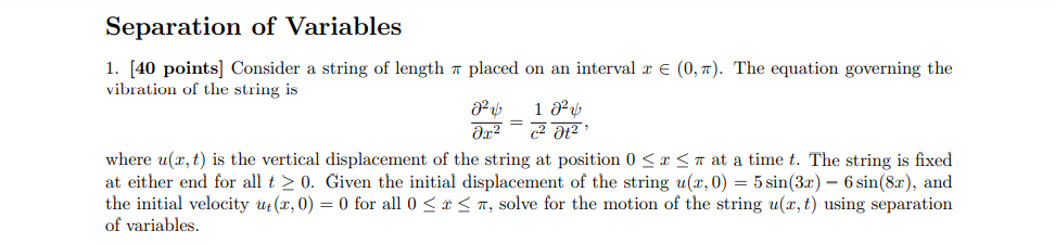 Solved Separation of Variables 1. [40 points] Consider a | Chegg.com
