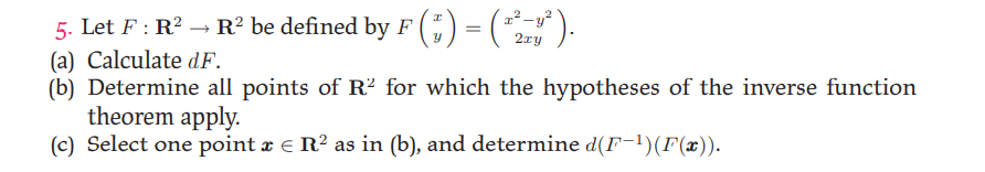 Solved 5. Let F:R2→R2 be defined by F(xy)=(x2−y22xy). (a) | Chegg.com