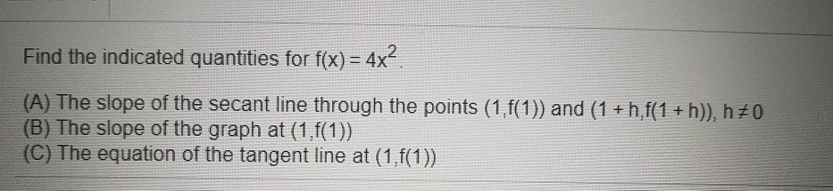 Solved Find the indicated quantities for f(x) = 4x2. (A) The | Chegg.com