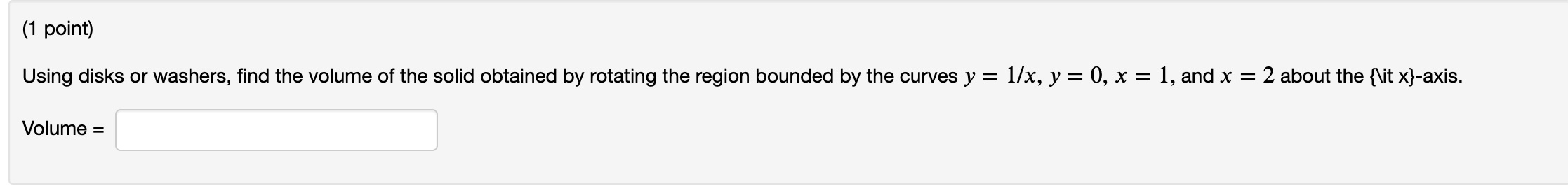 Solved (1 point) Using disks or washers, find the volume of | Chegg.com