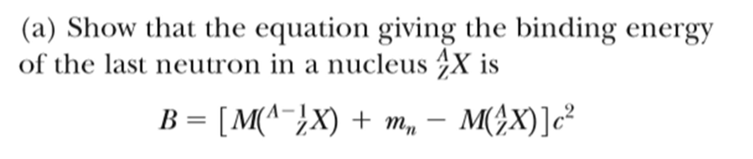 Solved (a) Show that the equation giving the binding energy | Chegg.com