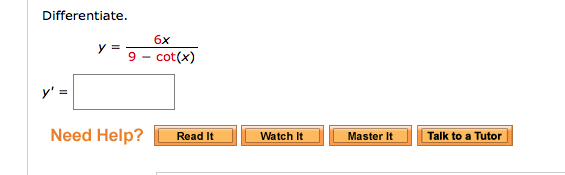 Solved Differentiate. y = 6x 9 - cot(x) y' = Need Help? Read | Chegg.com