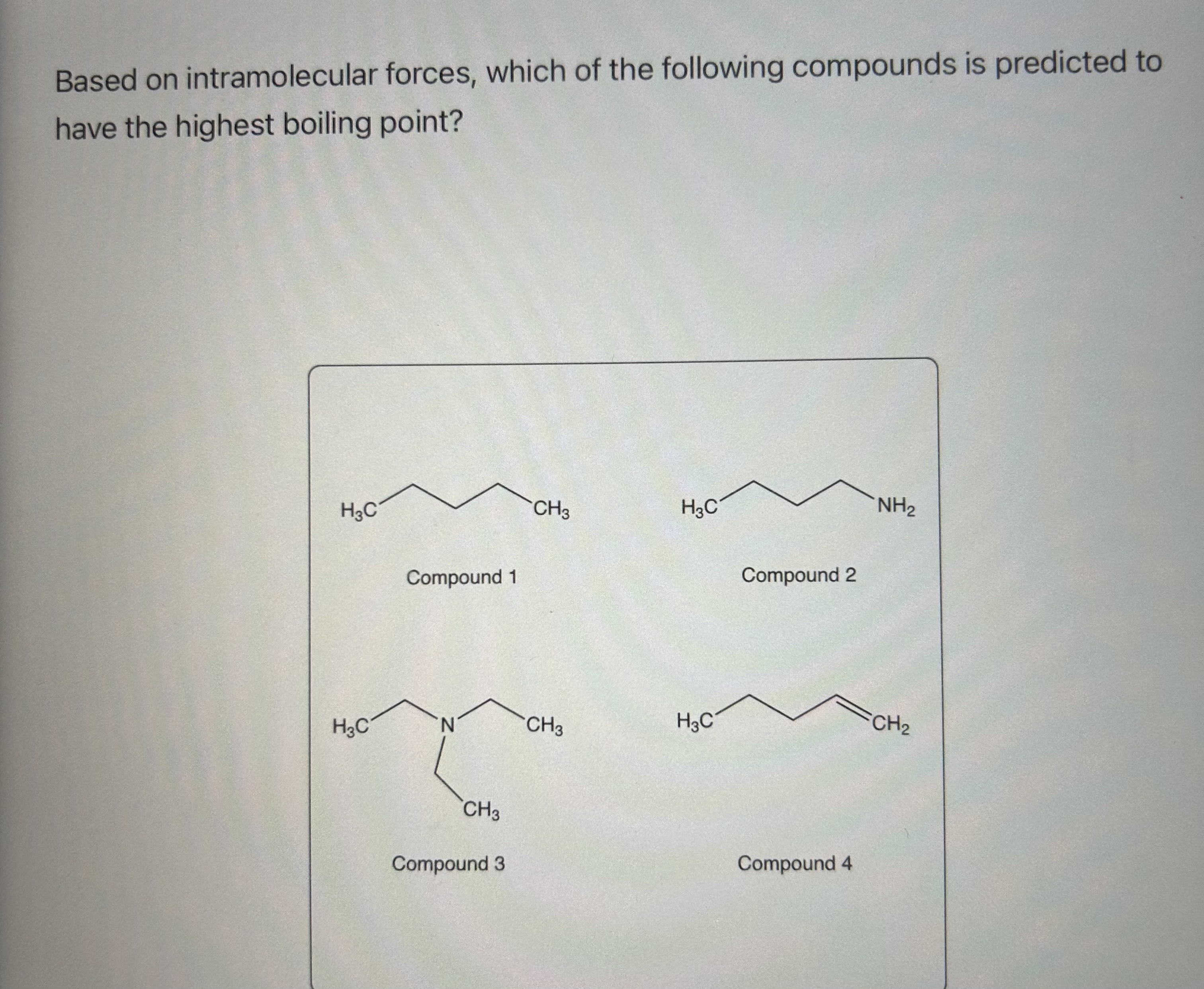 Solved Based on intramolecular forces, which of the | Chegg.com